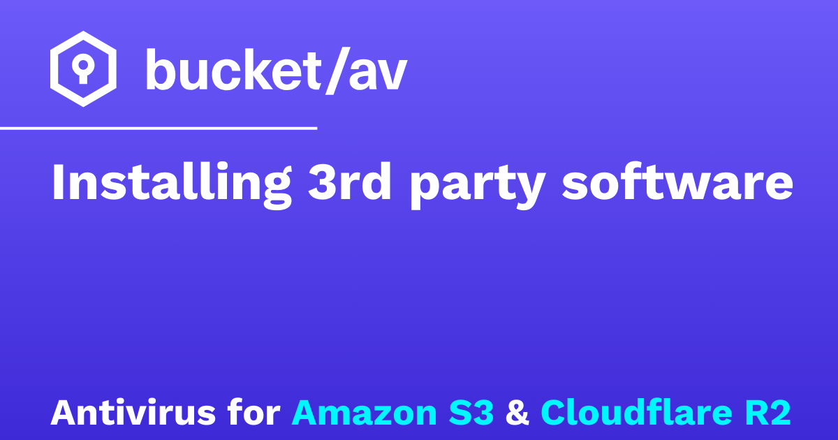 Installing 3rd party software – bucketAV