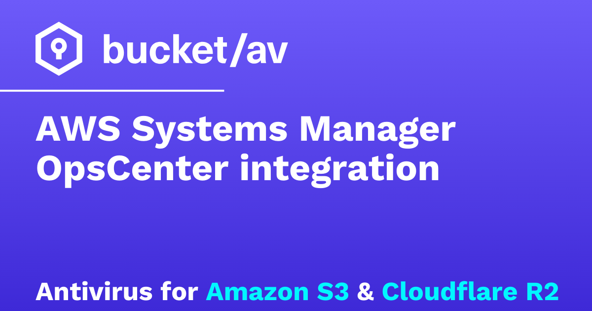 AWS Systems Manager OpsCenter integration – bucketAV