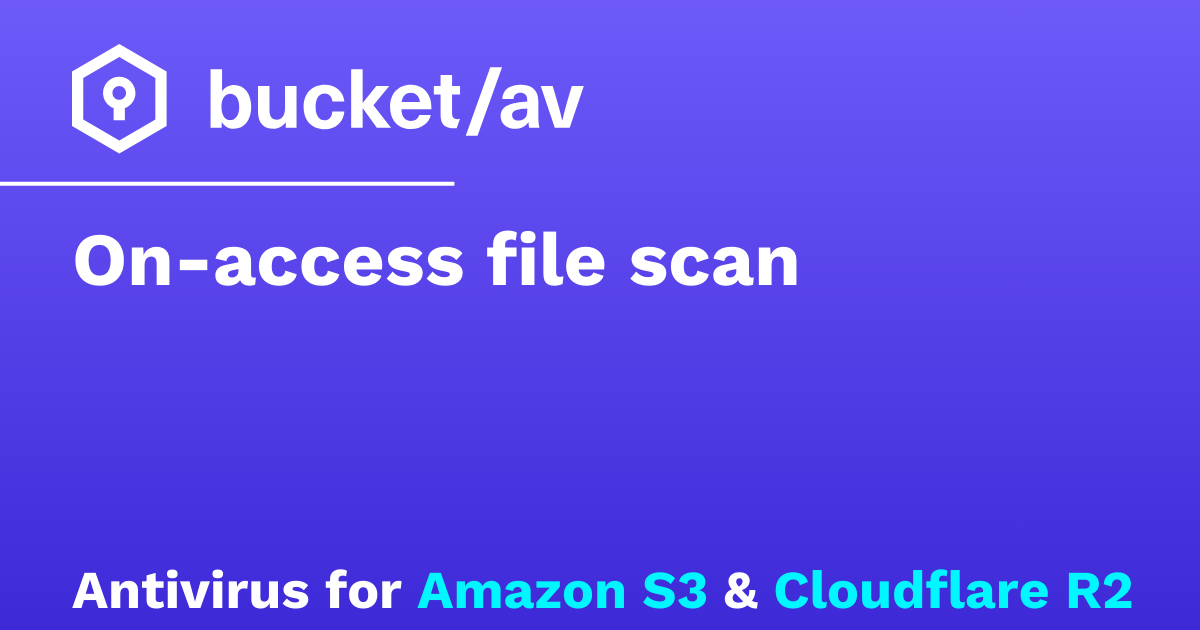 On-access file scan – bucketAV