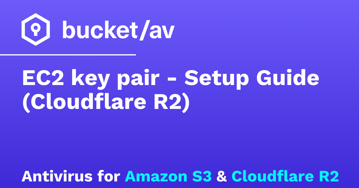 EC2 key pair - Setup Guide (Cloudflare R2) – bucketAV