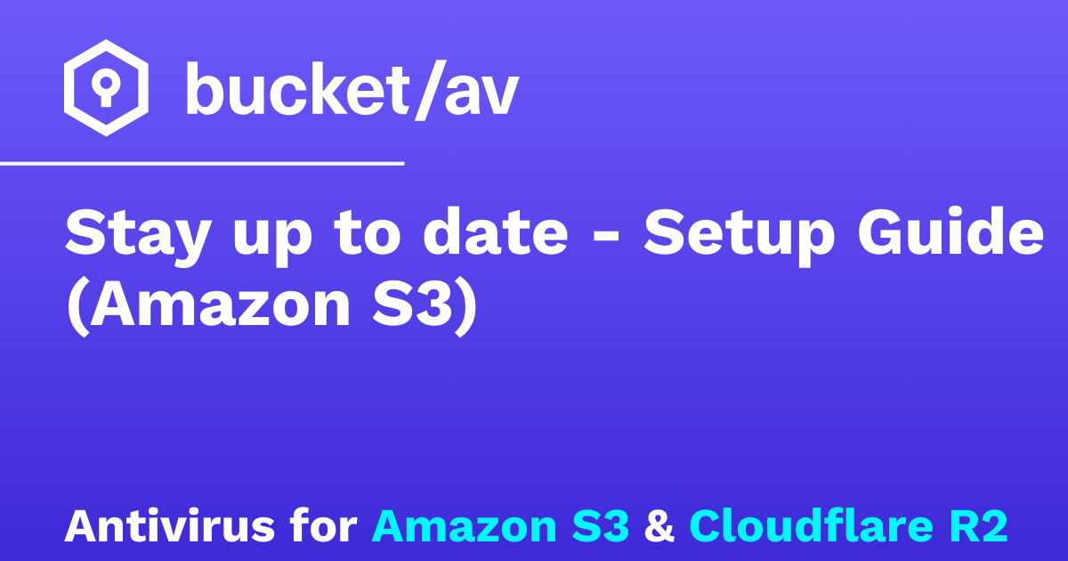 Stay up to date - Setup Guide (Amazon S3) – bucketAV